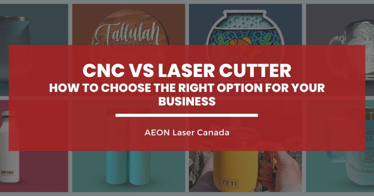 CNC vs Laser Cutter: How to Choose the Right Option for Your Business ...