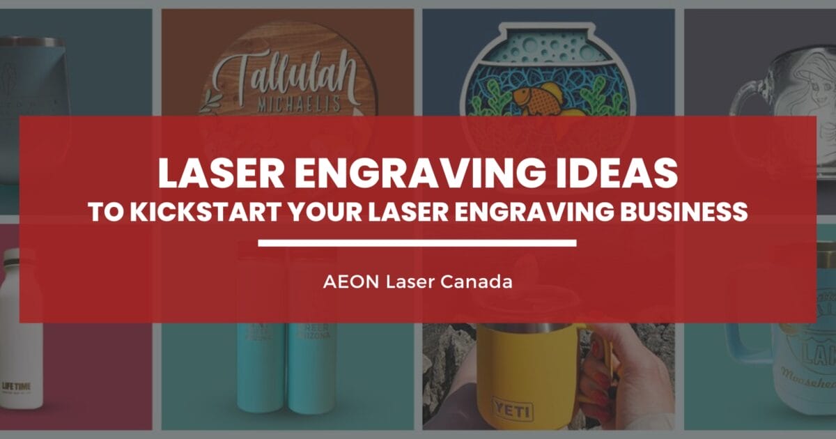 Laser Engraving Ideas to Kickstart Your Laser Engraving Business ...